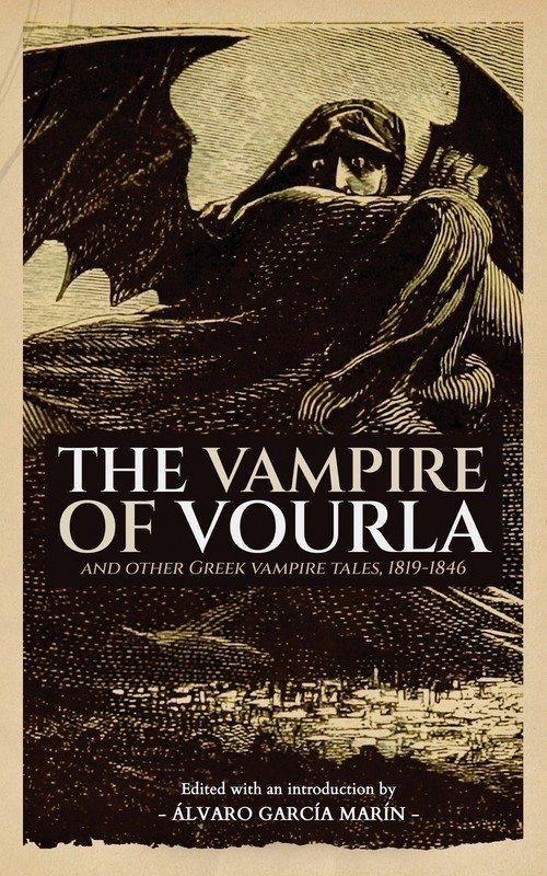 The Vampire of Vourla and Other Greek Vampire Tales, 1819-1846 - W ...