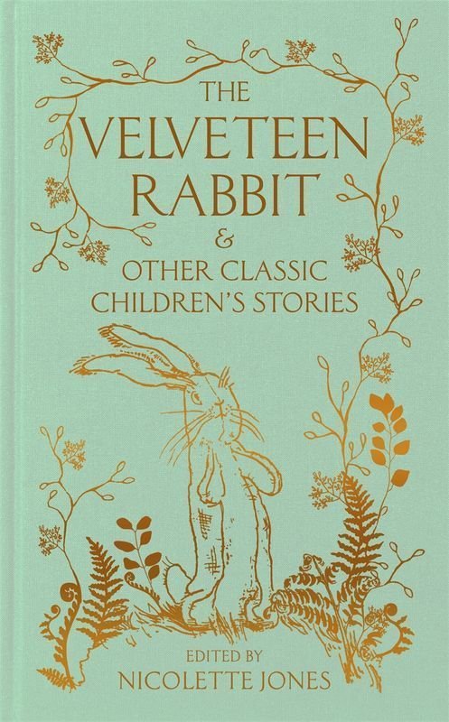 The Velveteen Rabbit & Other Classic Children's Stories - Nicolette ...