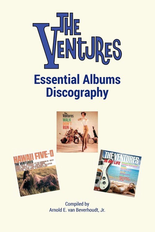The Ventures Essential Albums Discography - Arnold E. van Beverhoudt ...
