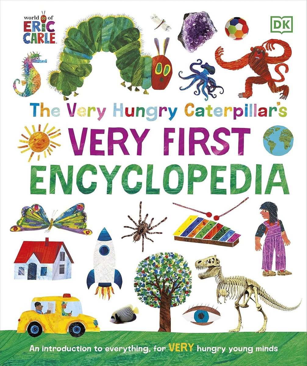 The Very Hungry Caterpillar's Very First Encyclopedia - Dorling ...
