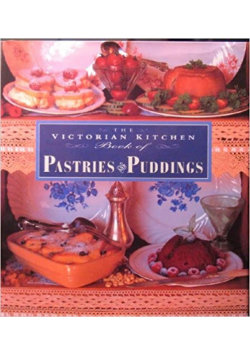 The Victorian Kitchen Book of Pastries and Puddings - Opracowanie ...