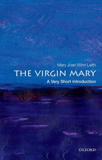 The Virgin Mary A Very Short Introduction Opracowanie Zbiorowe