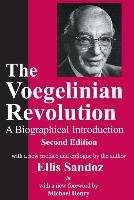 The Voegelinian Revolution: A Biographical Introduction - Sandoz Ellis ...