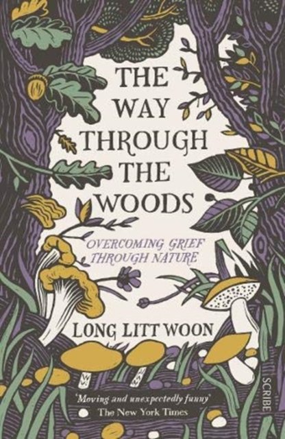 The Way Through the Woods: overcoming grief through nature - Long Litt ...