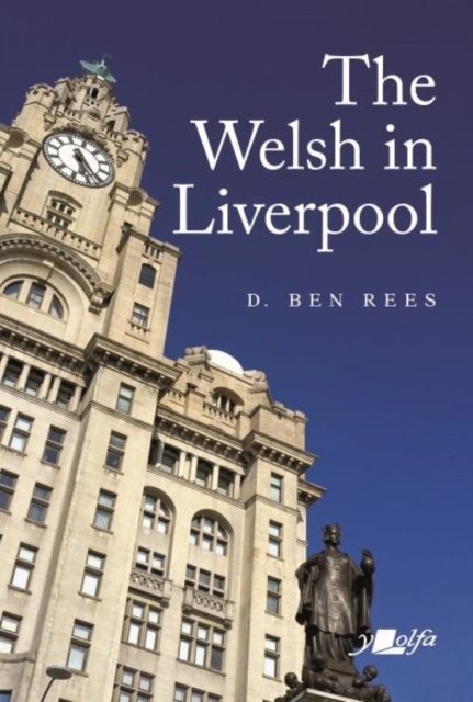 The Welsh in Liverpool: A Remarkable History - D. Ben Rees | Książka w ...