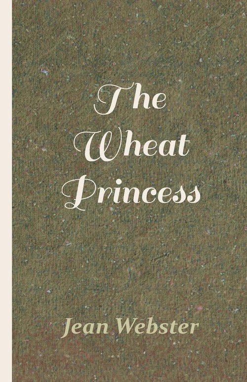 The Wheat Princess - Jean Webster | Książka w Empik