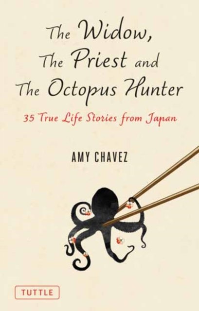The Widow, The Priest and The Octopus Hunter Discovering a Lost Way of ...