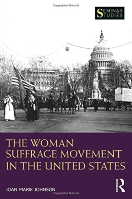 The Woman Suffrage Movement in the United States - Joan Marie Johnson ...