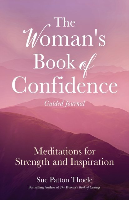 The Womans Book of Confidence Guided Journal - Sue Patton Thoele ...