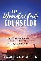 The Wonderful Counselor: Helping Those Who Assist God in Caring for the ...