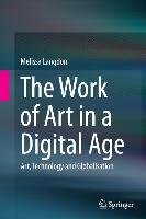 The Work of Art in a Digital Age: Art, Technology and Globalisation ...