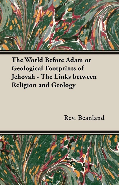 The World Before Adam or Geological Footprints of Jehovah - The Links ...
