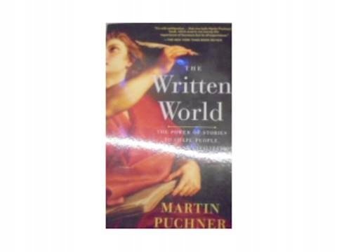 The Written World: The Power of Stories to Shape People, History, and ...