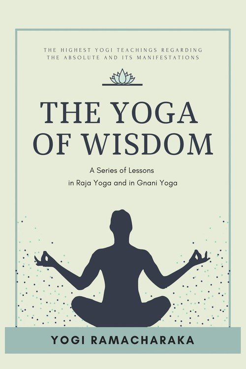The Yoga of Wisdom - Ramacharaka Yogi | Książka w Empik