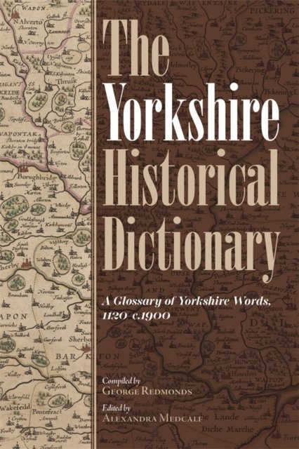 The Yorkshire Historical Dictionary: A Glossary of Yorkshire Words ...