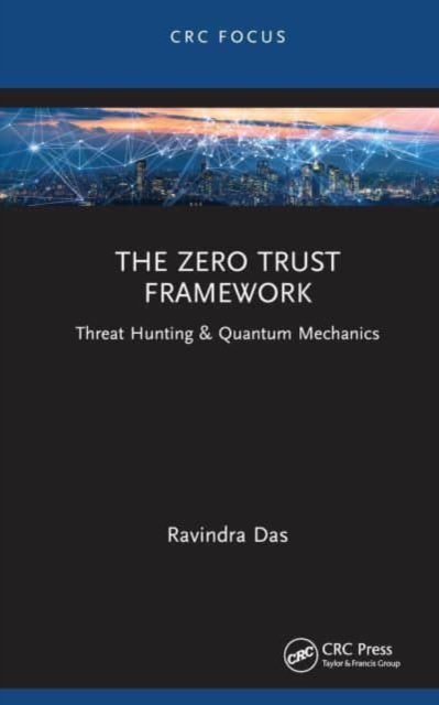 The Zero Trust Framework: Threat Hunting & Quantum Mechanics - Opracowanie zbiorowe | Książka w ...