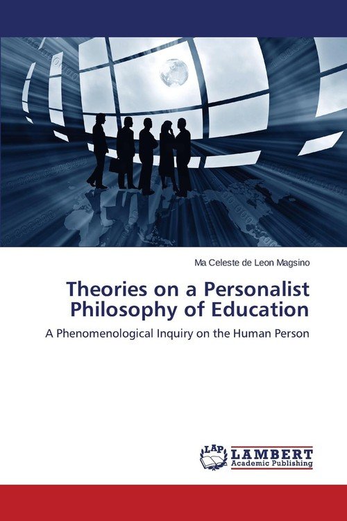 Theories on a Personalist Philosophy of Education - Magsino Ma Celeste ...