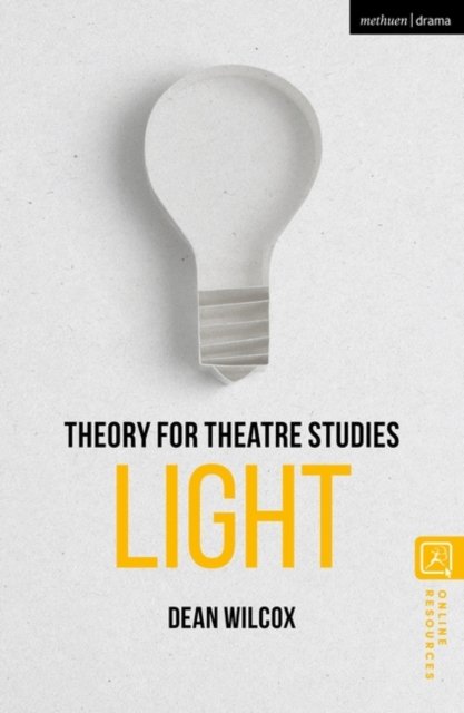 Theory for Theatre Studies, Theory for Theatre Studies: Light ...
