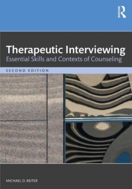 Therapeutic Interviewing: Essential Skills and Contexts of Counseling ...