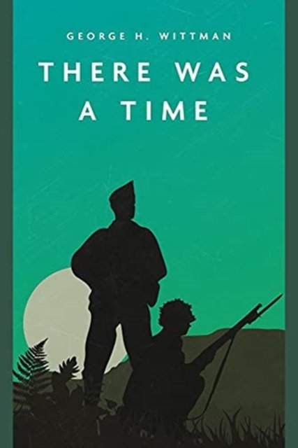 There Was a Time - George H. Wittman | Książka w Empik