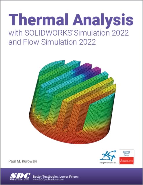 Thermal Analysis with SOLIDWORKS Simulation 2022 and Flow Simulation ... Thermal Analysis with SOLIDWORKS Simulation 2022 and Flow Simulation ...