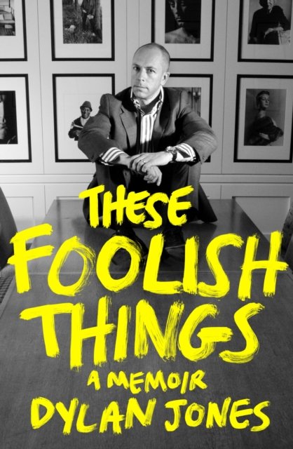These Foolish Things - Dylan Jones | Książka w Empik