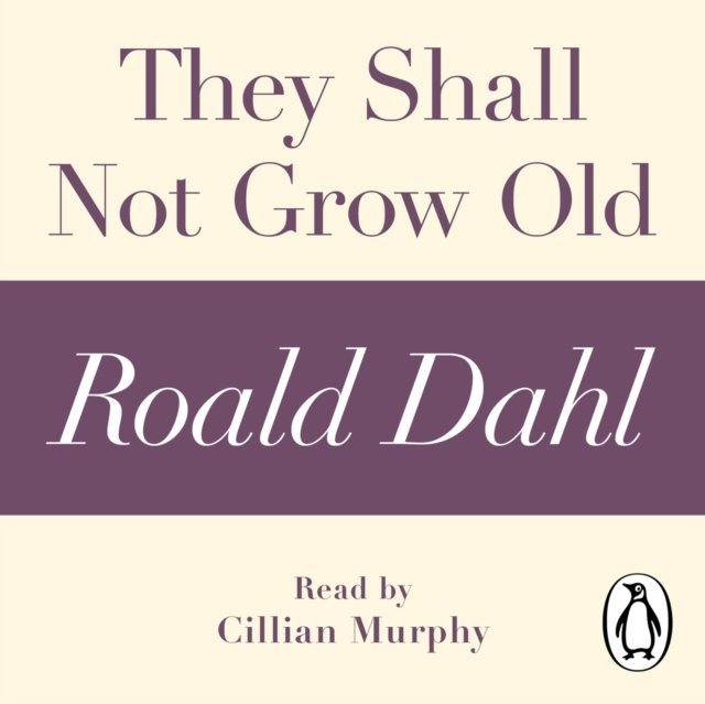 They Shall Not Grow Old (A Roald Dahl Short Story) - audiobook - Dahl ...