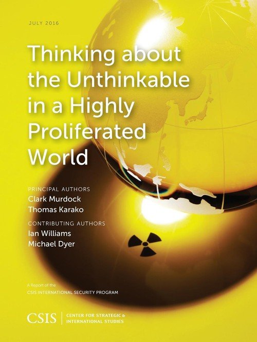 Thinking about the Unthinkable in a Highly Proliferated World - Murdock ...