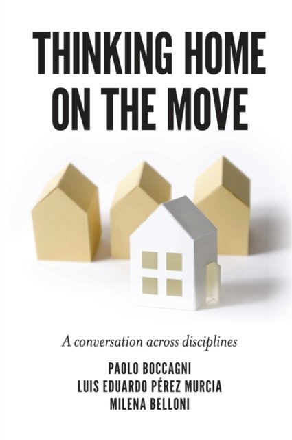 Thinking Home On The Move: A Conversation Across Disciplines ...