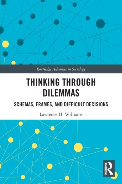 Thinking Through Dilemmas. Schemas, Frames, and Difficult Decisions ...