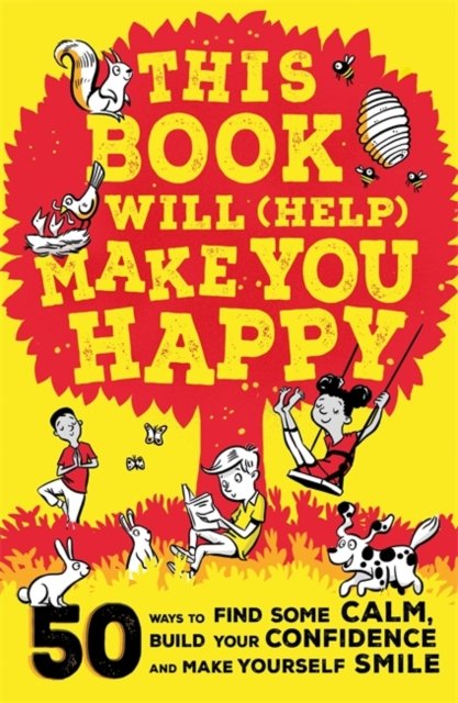 This Book Will (Help) Make You Happy: 50 Ways to Find Some Calm, Build ...