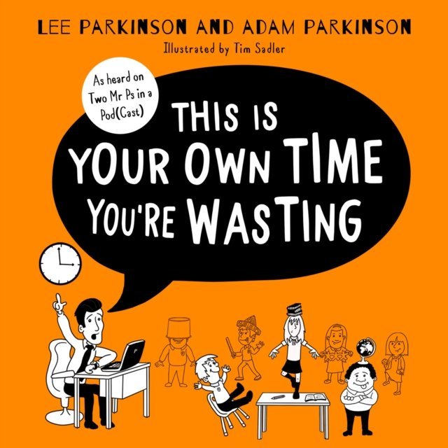 This Is Your Own Time You're Wasting - audiobook - Parkinson Lee ...