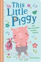 This Little Piggy and Other Favourite Nursery Rhymes - Little Tiger ...