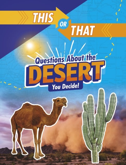 This or That Questions About the Desert: You Decide! - Jaclyn Jaycox ...