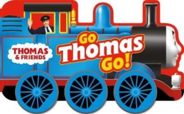 Thomas & Friends. Go Thomas, Go! (a shaped board book with wheels ...