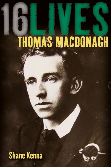 Thomas MacDonagh: 16Lives - Shane Kenna | Książka w Empik