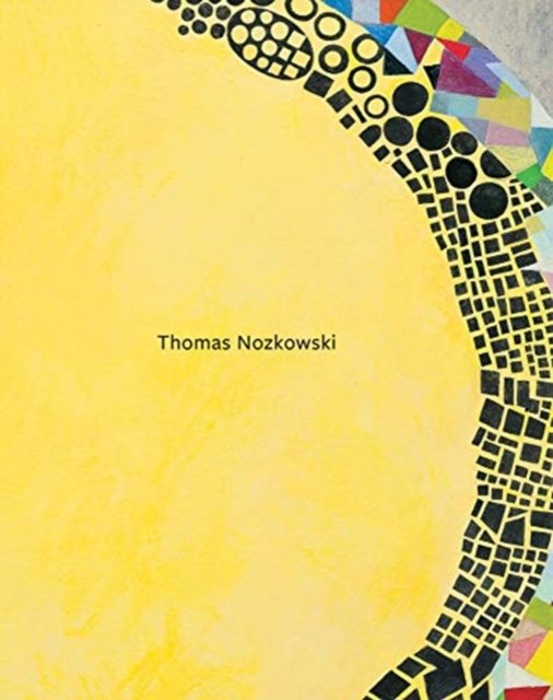 Thomas Nozkowski: The Last Paintings, a Tribute - Opracowanie zbiorowe ...