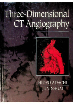 Three-Dimensional CT Angiography - Opracowanie zbiorowe | Książka w Empik
