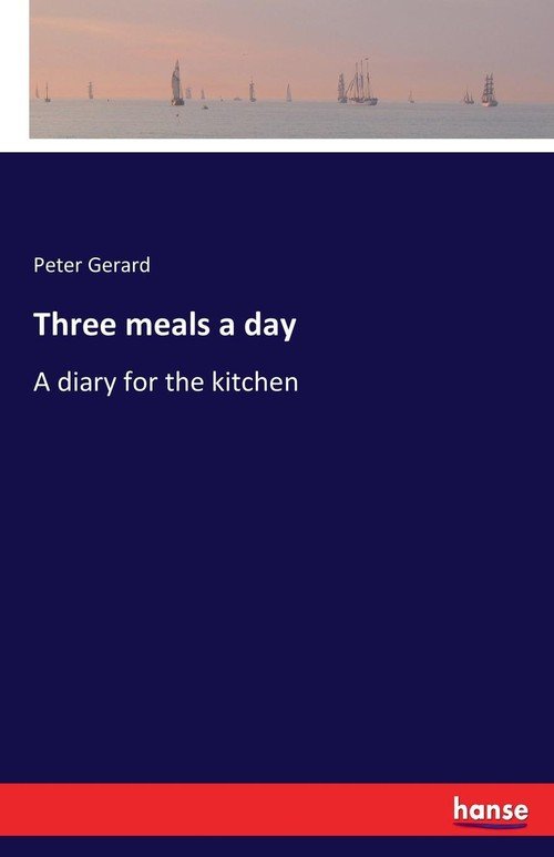 Three meals a day - Gerard Peter | Książka w Empik
