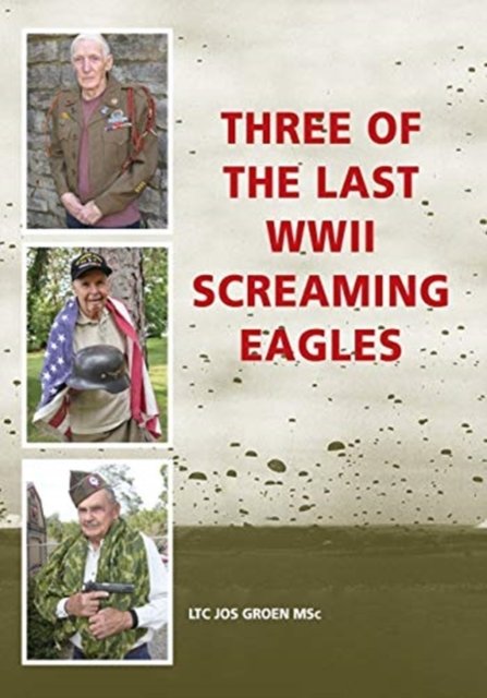 Three of the Last WWII Screaming Eagles - Jos Groen | Książka w Empik