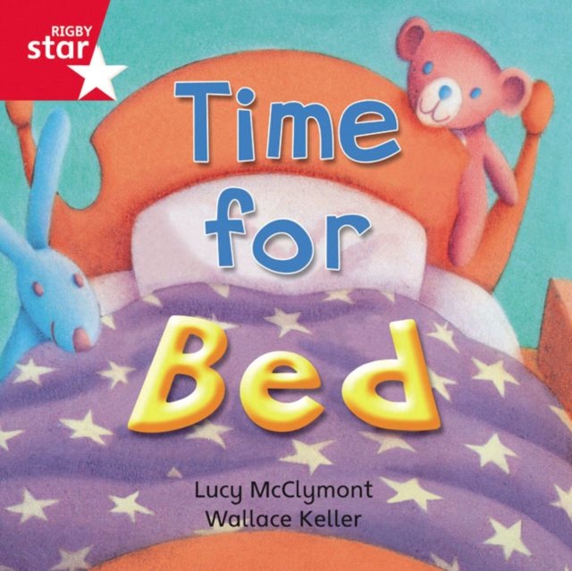 Time for Bed. Rigby Star Independent Red Reader. Volume 3 - Opracowanie ...