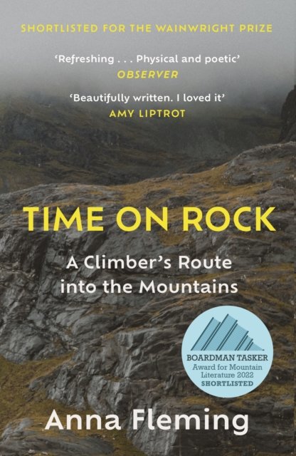 Time on Rock: A Climber's Route into the Mountains - Anna Fleming ...