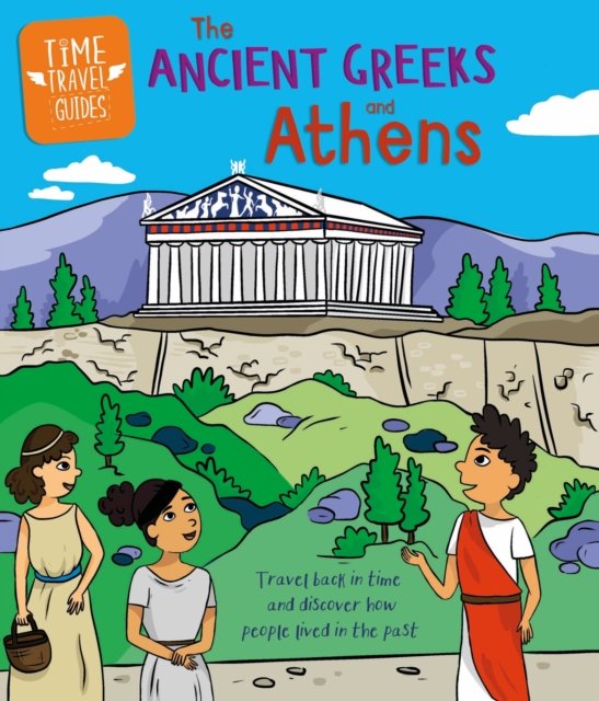 Time Travel Guides, Time Travel Guides: Ancient Greeks and Athens ...