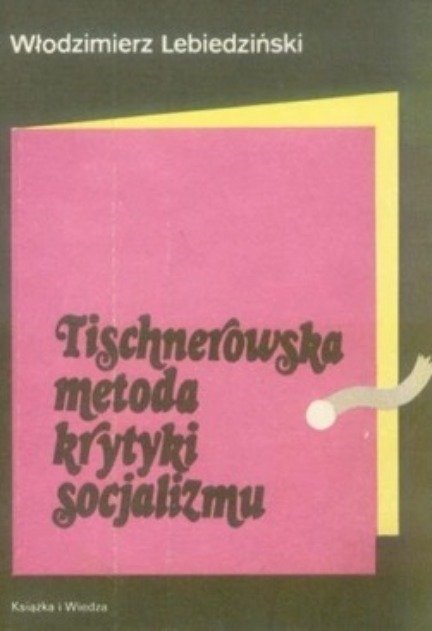 Tischnerowska metoda krytyki socjalizmu - Opracowanie zbiorowe ...
