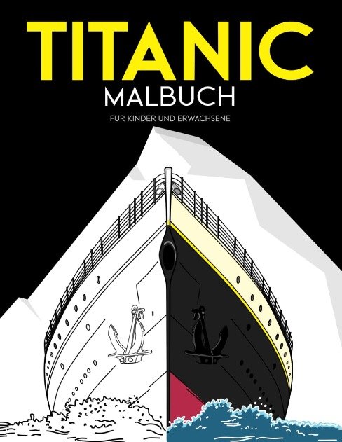 Titanic Malbuch fur Kinder und Erwachsene - Opracowanie zbiorowe ...