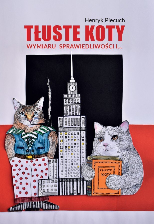 Tłuste koty wymiaru sprawiedliwości i… - Piecuch Henryk | Książka w Empik