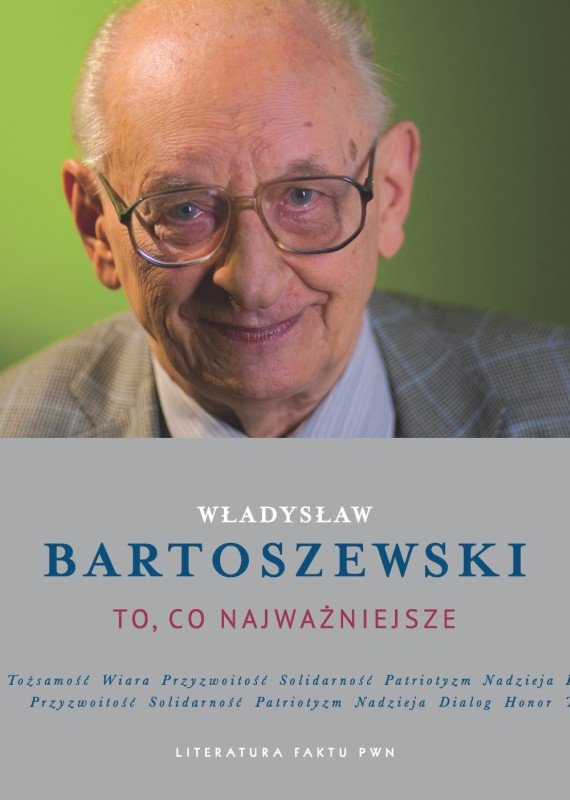 To, co najważniejsze - Bartoszewski Władysław | Książka w Empik