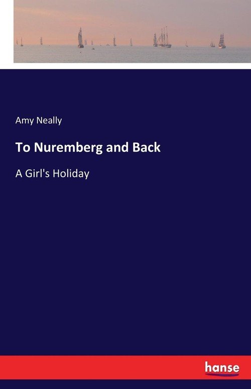 To Nuremberg and Back - Neally Amy | Książka w Empik