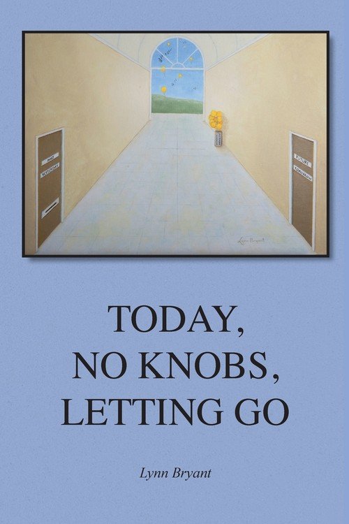 Today, No Knobs, Letting Go - Lynn Bryant | Książka w Empik