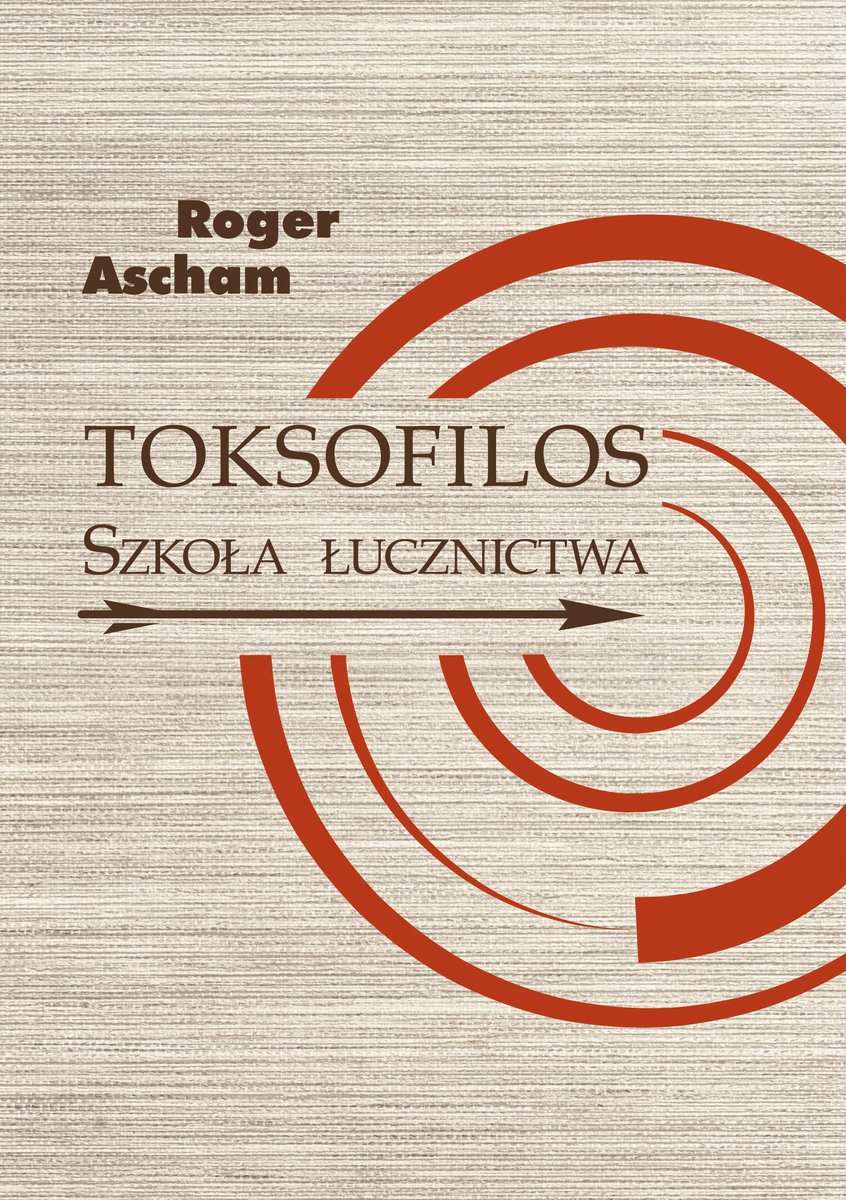 Toksofilos - Roger Ascham | Książka w Empik